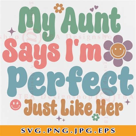 Svg My Aunt Says I M Perfect Just Like Her Svg Etsy