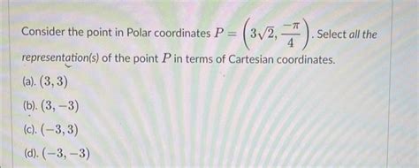 solved consider the point in cartesian coordinates p −1 3