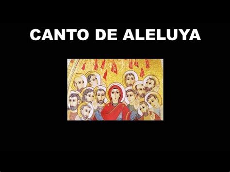 CANTO DE ALELUYA PENTECOSTES 8º DOMINGO DE PASCUA YouTube