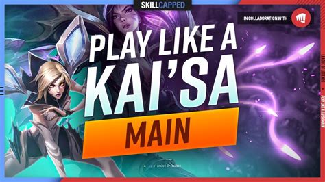 How To Play Like A KAISA MAIN ULTIMATE KAI SA GUIDE LoL Trend