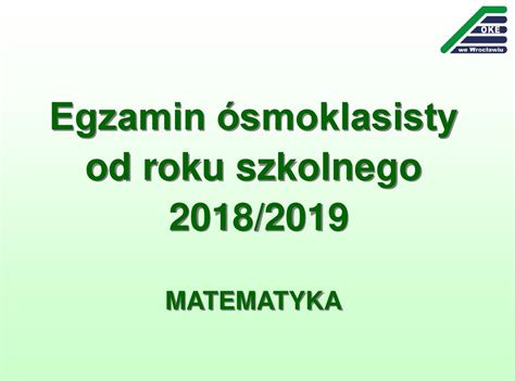 Egzamin ósmoklasisty od roku szkolnego 2018 ppt pobierz