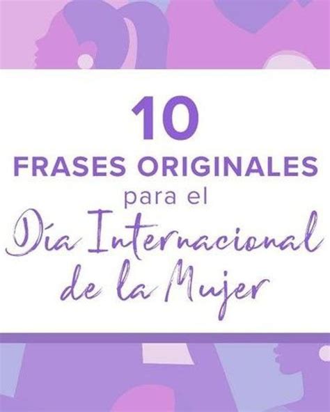 Conmemora Este M Con Frases De Mujeres Para Mujeres Aqu Encontrar S