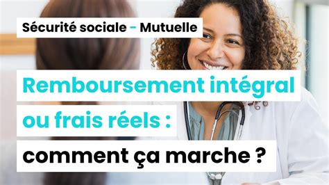 Comprendre le remboursement intégral ou frais réels par les mutuelles