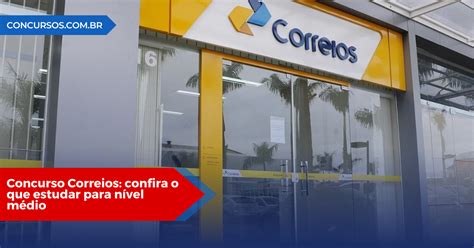 Concurso Correios confira o que estudar para nível médio