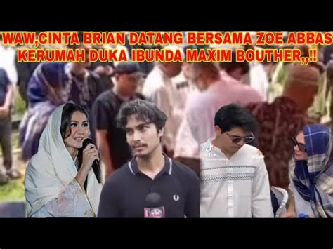 Terbaru Waw Cinta Brian Ajak Zoe Abbas Dateng Kerumah Duka Ibunda Maxim