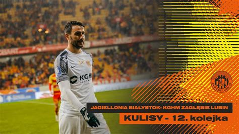 Jagiellonia Białystok KGHM Zagłębie Lubin Kulisy meczu YouTube