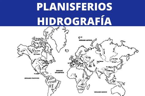 Planisferio Hidrografía con nombres y sin nombres Descarga ya