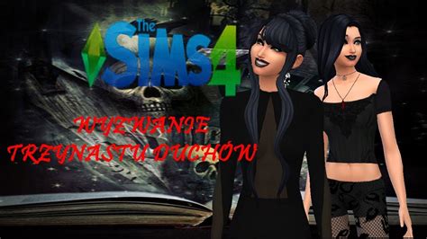 THE SIMS 4 WYZWANIE TRZYNASTU DUCHÓW RYTUAŁ FINAŁ 15 YouTube
