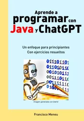 Libro Aprende A Programar Con Java Y Chatgpt Descubre Todo Meses
