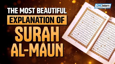 THE MOST BEAUTIFUL EXPLANATION OF SURAH AL MAUN YouTube