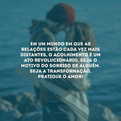 50 frases de acolhimento para você abrir os braços e ser abrigo