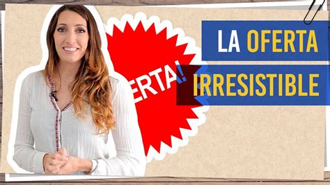 Cómo crear una oferta irresistible para tus clientes YouTube