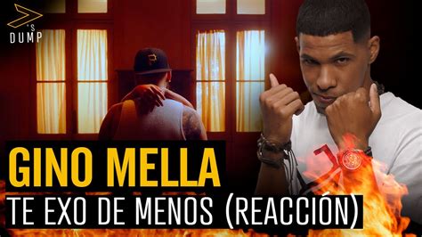 TE EXO DE MENOS GINO MELLA Reaccion YouTube