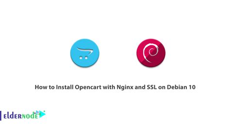 how to install opencart with nginx and ssl on debian 10 eldernode