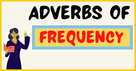 Adverbs Of Frequency In 2021 Examples Placements And A List