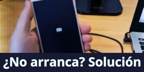 Details 48 Mi Xiaomi No Enciende Se Queda En El Logo Miui Abzlocal Mx