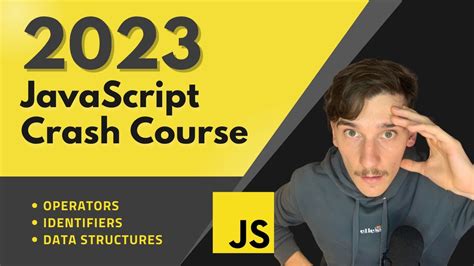 JavaScript 2023 Crash Course Identifiers Data Structures Operators