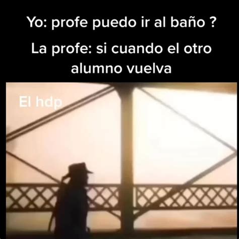 Profe puedo ir al baño Meme subido por elpiratatriguer Memedroid