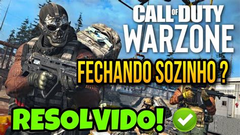 Call Of Duty Warzone Fechando Sozinho Resolvido