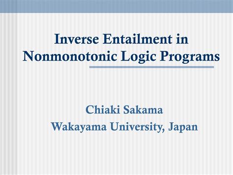 ppt inverse entailment in nonmonotonic logic programs powerpoint presentation id 4443794