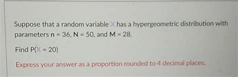 solved suppose that a random variable x has a hypergeometric