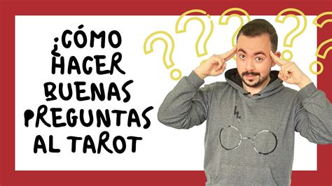 Preguntas Para Hacerle Al Tarot Descubre Las Claves Para Obtener