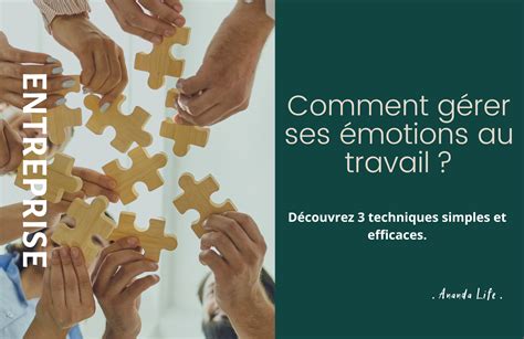 Comment Gérer ses Émotions au Travail