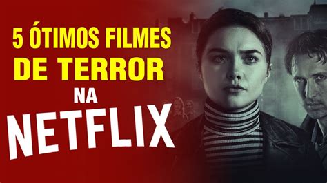 Timos Filmes De Terror Na Netflix Youtube