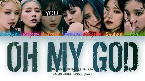 OH MY GOD G I DLE FT YOU 7 MEMBER VER ENGLISH COLOR CODED
