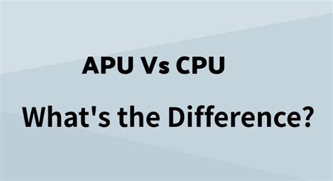 Apu Vs Cpu What S The Difference Which One Should You Choose