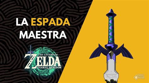 Cómo tener la ESPADA MAESTRA en Zelda Tears of the Kingdom YouTube