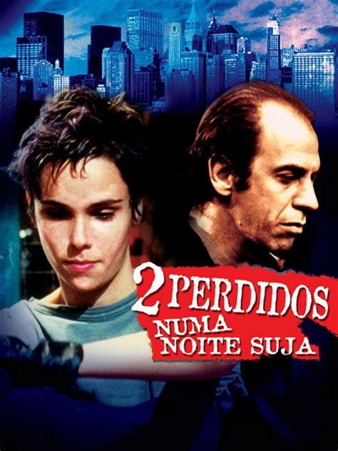 Prime Video Dois Perdidos Numa Noite Suja