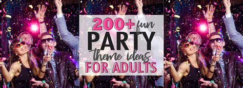200 Party Themes For Adults In 2024 The Mega List Aspen Jay