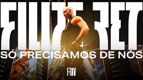 Filipe Ret Só Precisamos de Nós Ao Vivo YouTube Music