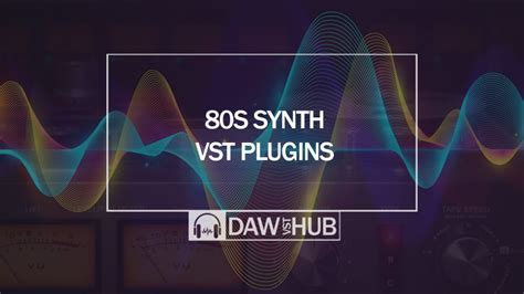 Best 80s Synth VST Plugins You Must Have 2022 DAW VST Hub