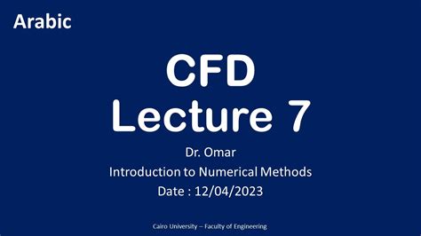 cfd lecture 07 introduction to numerical methods dr omar youtube