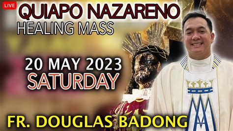LIVE Quiapo Church Mass Today With Fr Douglas Badong 20 May 2023