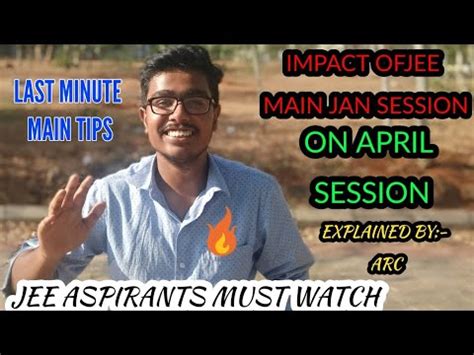 Impact Of JEE MAIN January Session On JEE Main April Session Who Must