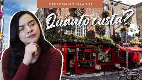 QUANTO CUSTA UM INTERCÂMBIO NA IRLANDA Estudar e trabalhar na Irlanda