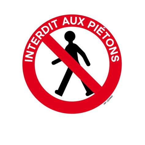 Panneau signalisation interdit aux piétons LEONARD DIJON