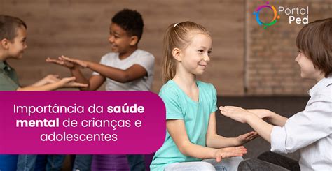 Importância da saúde mental de crianças e adolescentes PortalPed