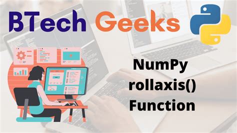 python numpy rollaxis function btech geeks