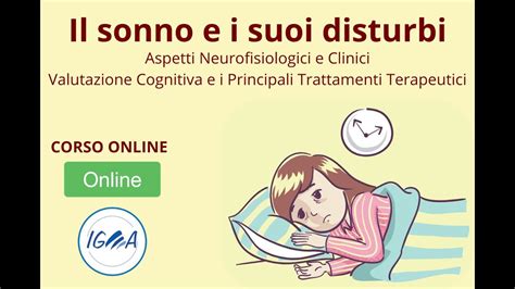 PRESENTAZIONE CORSO ONLINE Il Sonno E I Suoi Disturbi Aspetti
