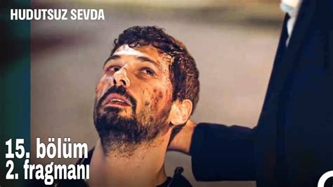 Hudutsuz Sevda 15 bölüm 2 fragmanı YouTube