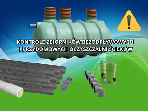 Kontrole zbiorników bezodpływowych oraz przydomowych oczyszczalni ścieków