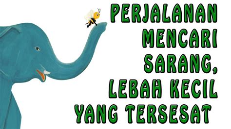 Sang Lebah Dan Sang Gajah The Bee And The Elephant Cerita Bergambar