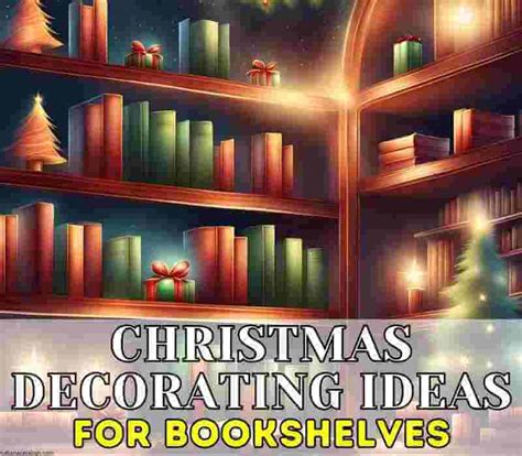 10 Best Christmas Decorating Ideas For Bookshelves