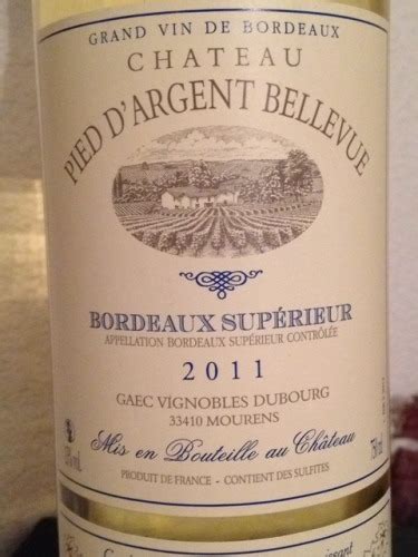2011 Château Pied d Argent Bellevue Bordeaux Supérieur Vivino US