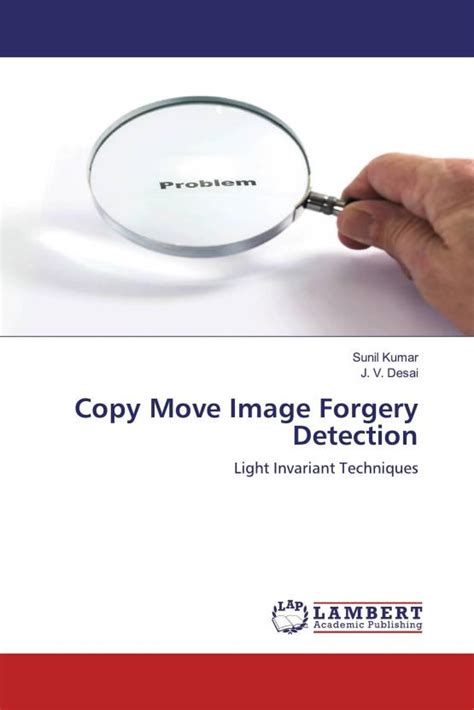 copy move image forgery detection buy copy move image forgery detection by j v desai at low