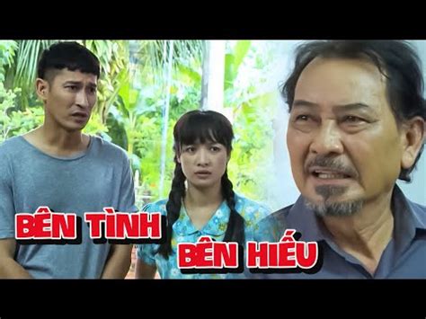 BÊN TÌNH BÊN HIẾU EM PHẢI CHỌN AI PHIM VIỆT NAM HAY 2022 Phim Tâm